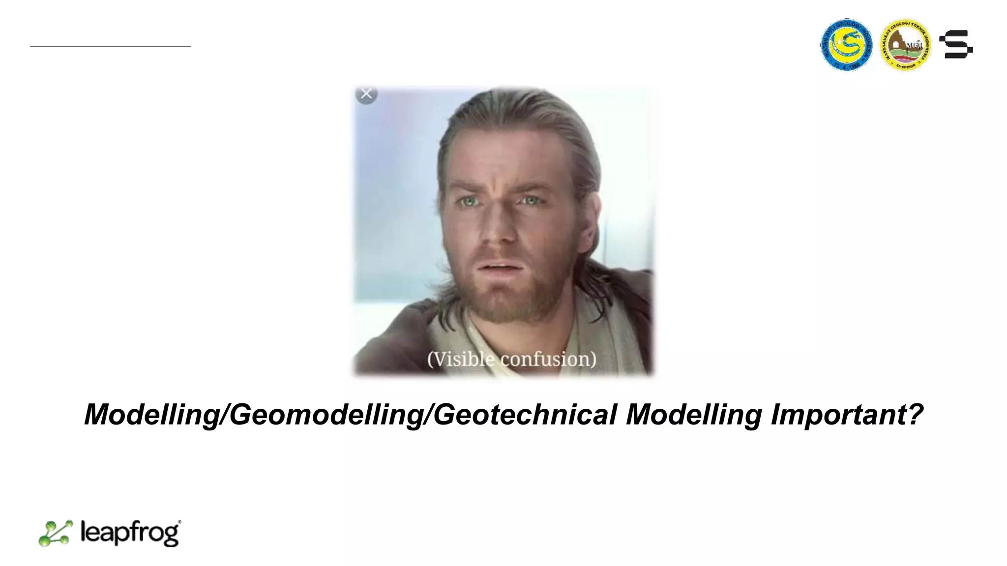 Leapfrog Geo Fundamental in Geotechnical Modelling – Day 1.pptx