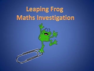 Leaping Frog Maths Investigation | PPTX