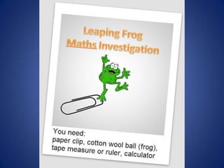 Leaping Frog Maths Investigation | PPTX