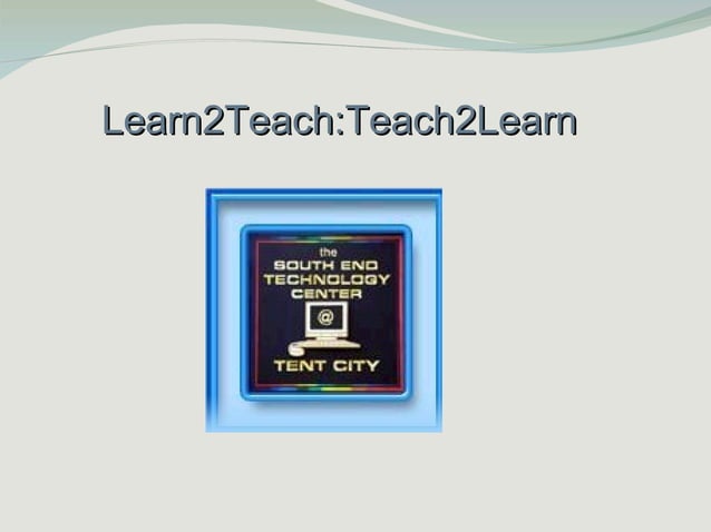 Learn 2 Teach, Teach 2 Learn | PPT