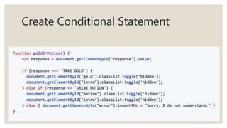 Learn to Code with JavaScript - Choose Your Own Adventures | PPTX