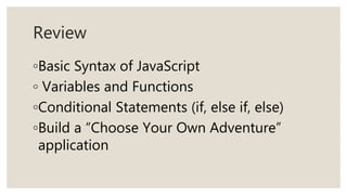 Learn to Code with JavaScript - Choose Your Own Adventures | PPTX