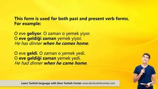 Learn Turkish grammar: "When Clauses" in Turkish language | PPTX