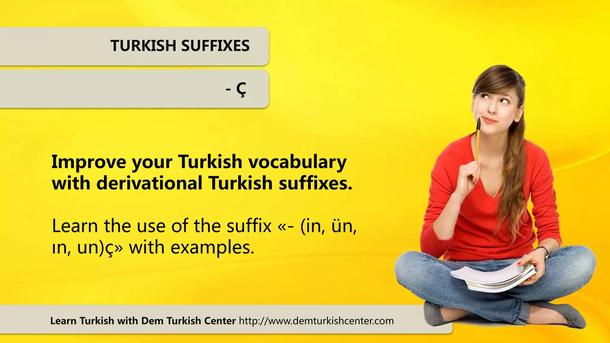 Learn Turkish Suffixes - Suffix - ç | PPT