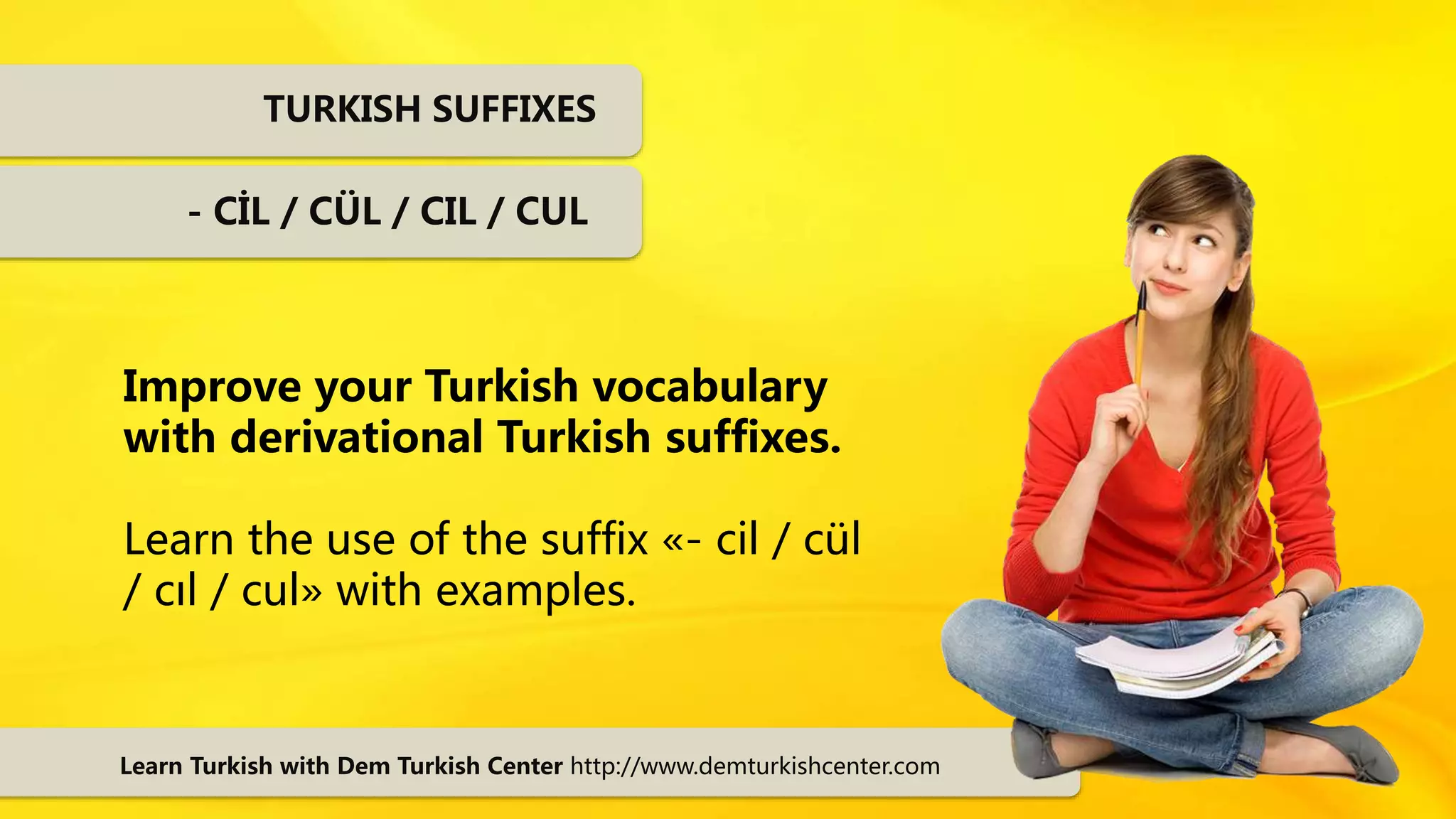 Learn Turkish Suffixes - Suffix - cil / cül / cıl / cul | PPT