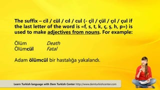 Learn Turkish Suffixes - Suffix - cil / cül / cıl / cul | PPT