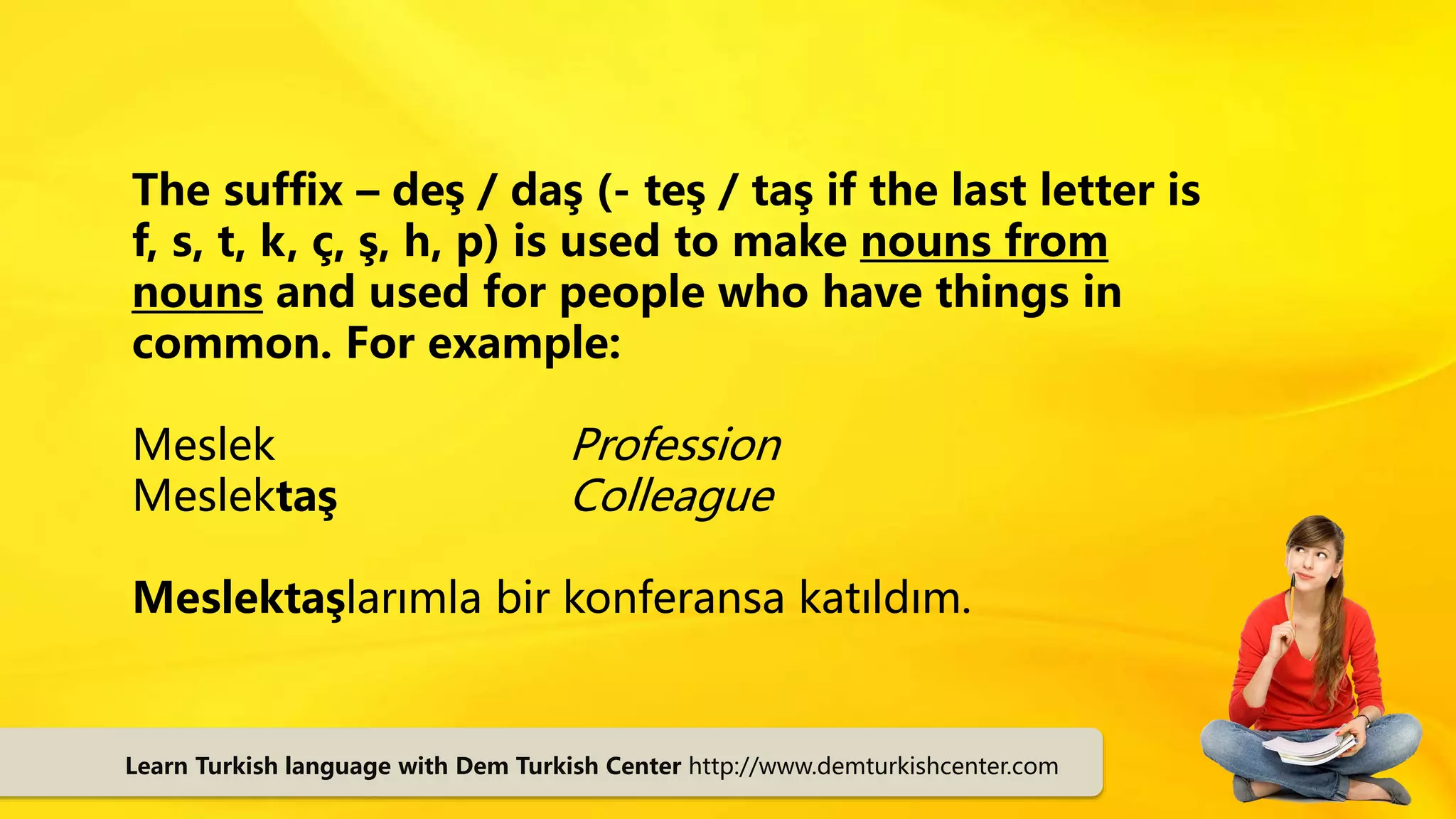 Learn Turkish Suffixes - Suffix - deş | PPT