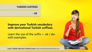 Learn Turkish Suffixes - Suffix - ek / ak | PPTX