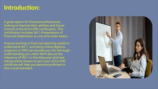 Learn About IAS 1 in ACCA IFRS Certificate Online Classes.pptx