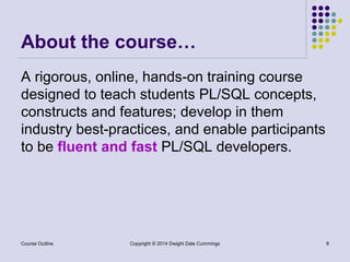 Oracle Database 11g: Learn and Master PL/SQL | Course Outline | PPTX