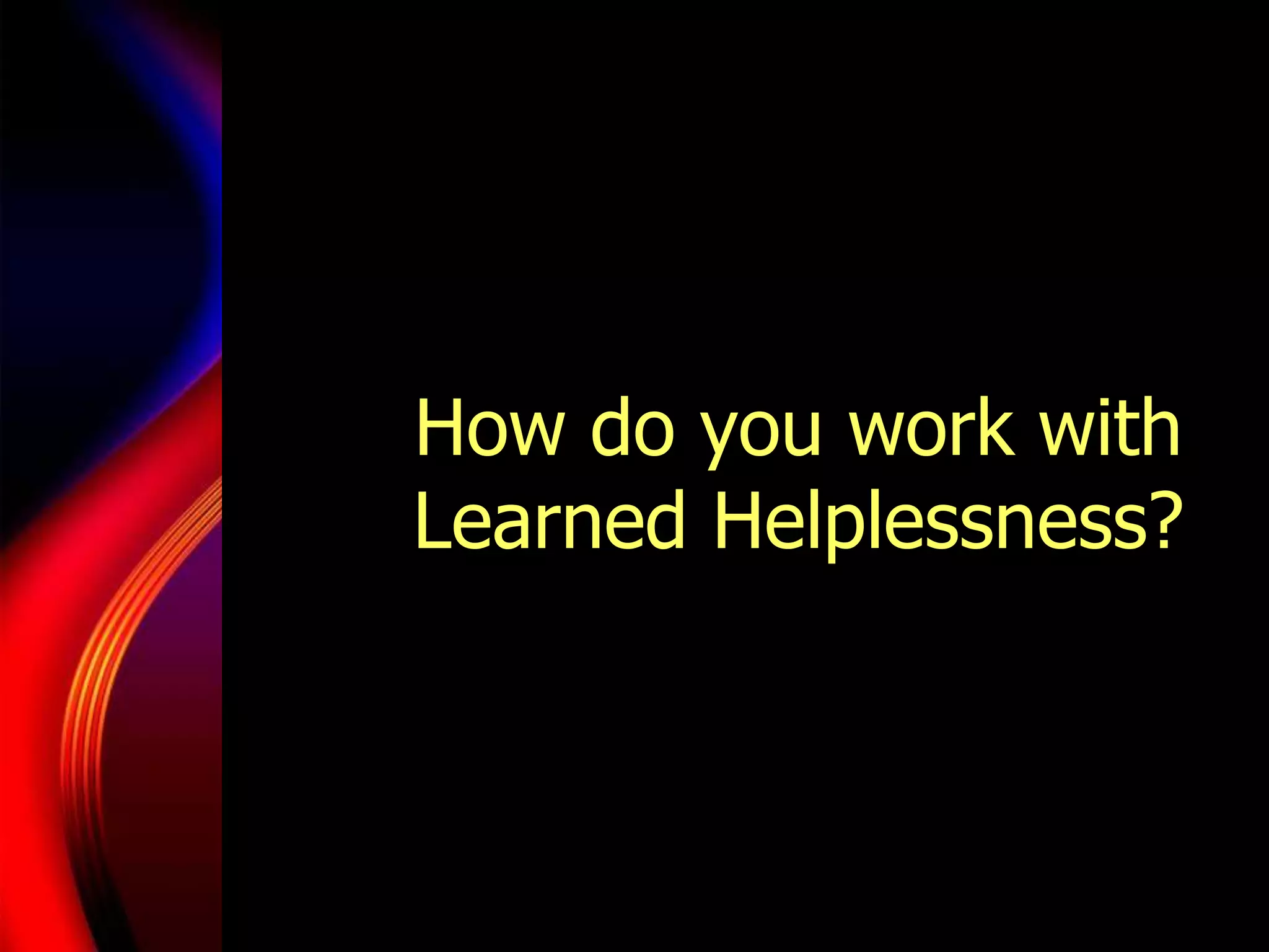 Overcome Learned Helplessness | PPT