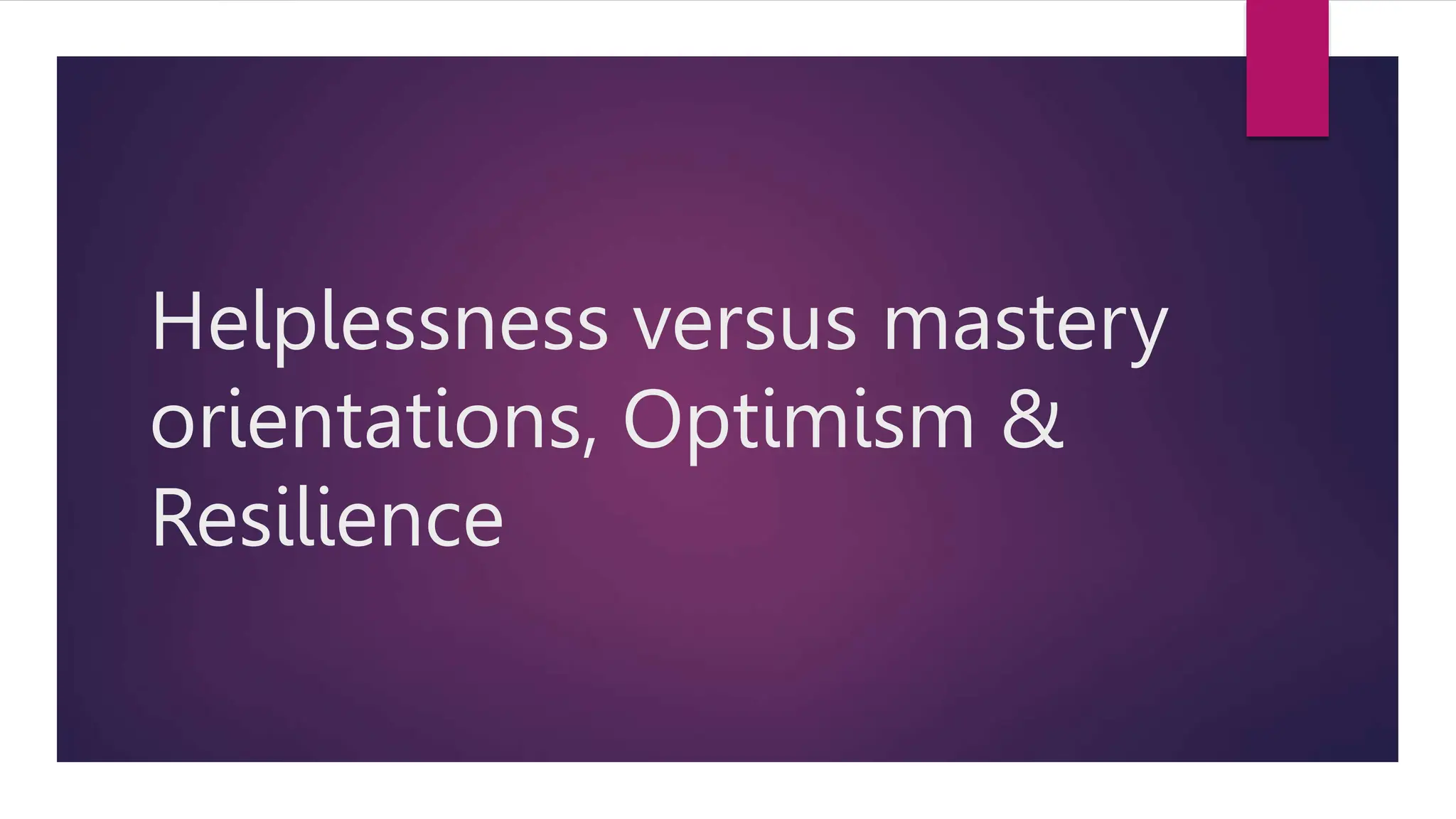 learned helplessness, optimism and resilience | PPTX