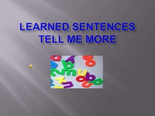 Learned sentences tell me more | PPTX