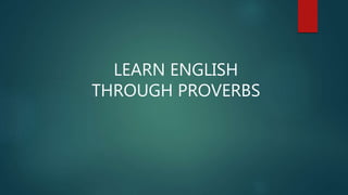 Learn english through proverbs | PPTX