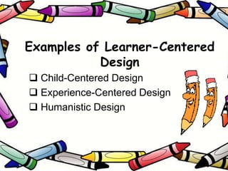 Learner-centered design | PPTX