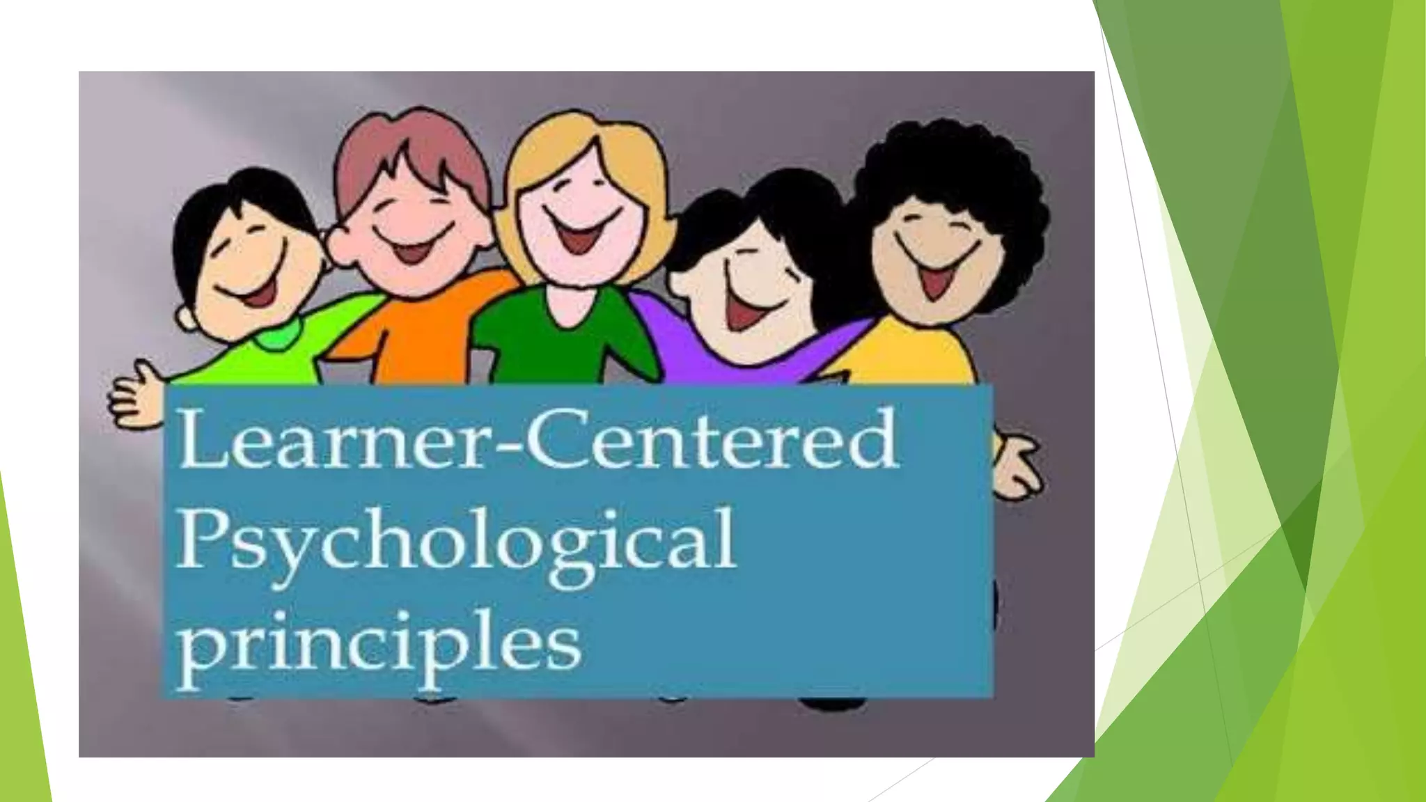 Learner- Centered Psychological Principles.pptx