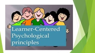Learner- Centered Psychological Principles.pptx