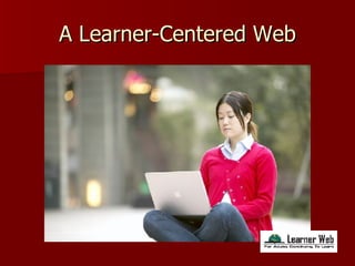 Learner Web | PPT | Online Education | Education