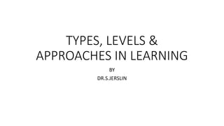 Learner and Learning -Types of learning. | PPT