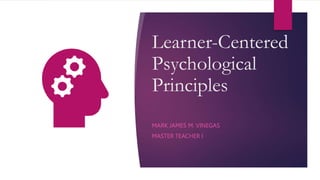 Learner Centered Psychological Principles ppt.pptx
