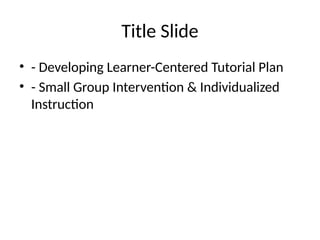 Learner_Centered_Tutorial_Plan_Presentation (2).pptx