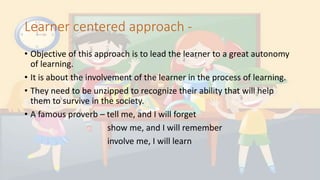 approaches in teaching learning process | PPTX