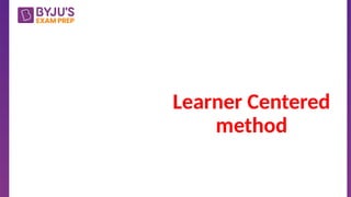 Learner_centred_methods of teaching by byjus | PDF