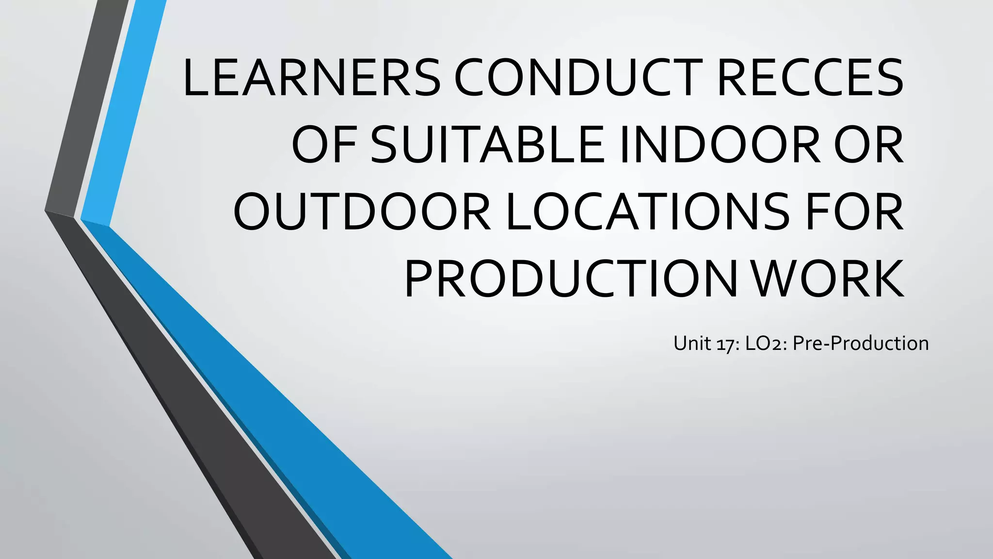 Learners recce for production work done | PPT