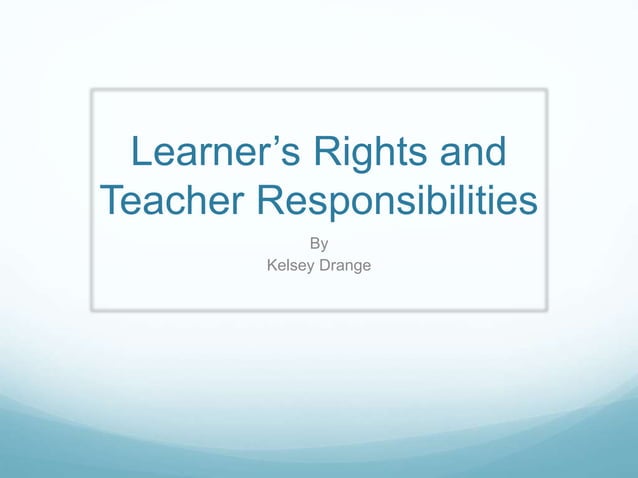 Learner's Rights and Teacher Responsibilities | PPTX | Special ...