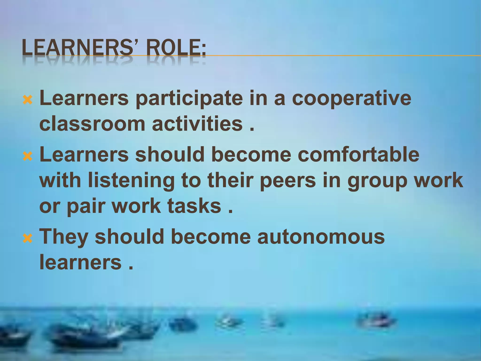 Learners' roles in the different teaching approaches and methods | PPTX