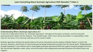 Learn Everything About Syntropic Agriculture With Benedict T Palen Jr | PPT