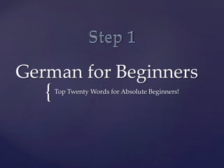 Top Twenty German Words for Absolute Beginners | PPT