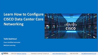 Learn How to Configure Cisco Data Center Core Networking(Handouts).pdf
