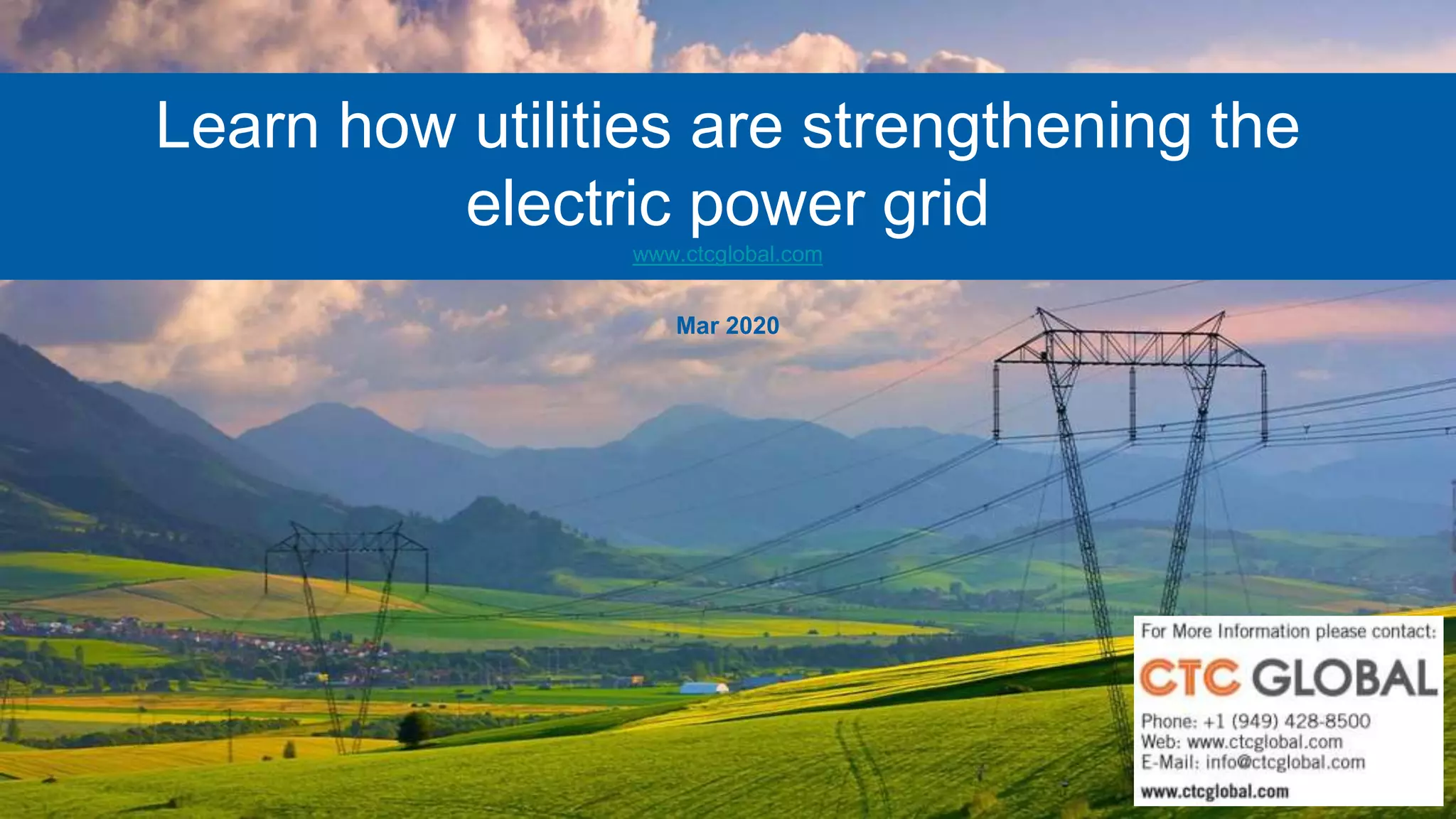 Learn how utilities are strenghtening the electric power grid - CTC ...