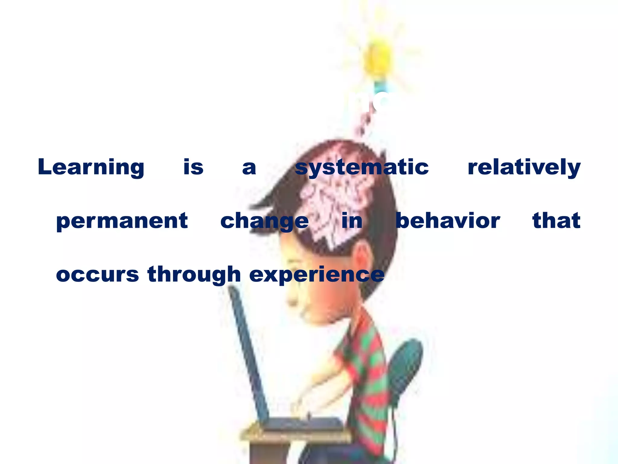 Process of Learning and Factors affecting learning – Nature of the ...