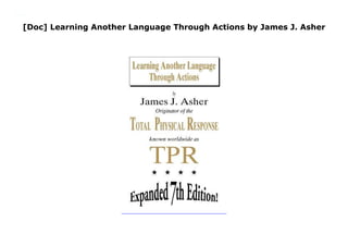 [Doc] Learning Another Language Through Actions by James J. Asher | PDF