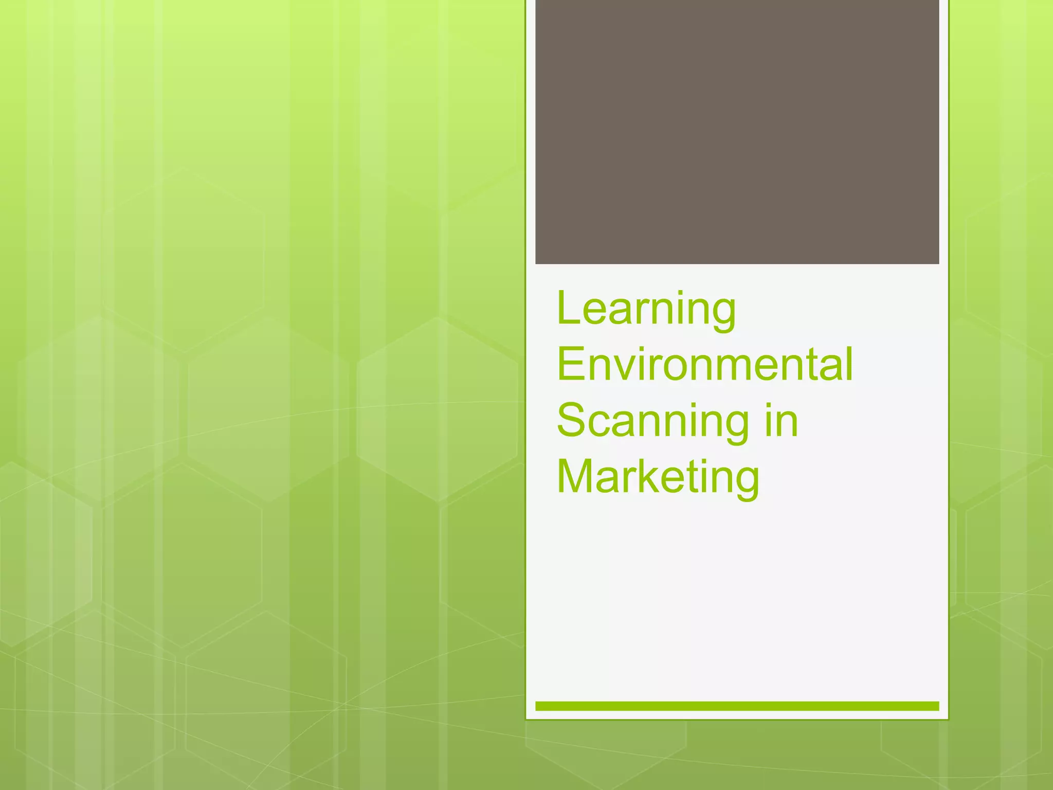 Learning environmental-scanning-in-marketing | PPTX