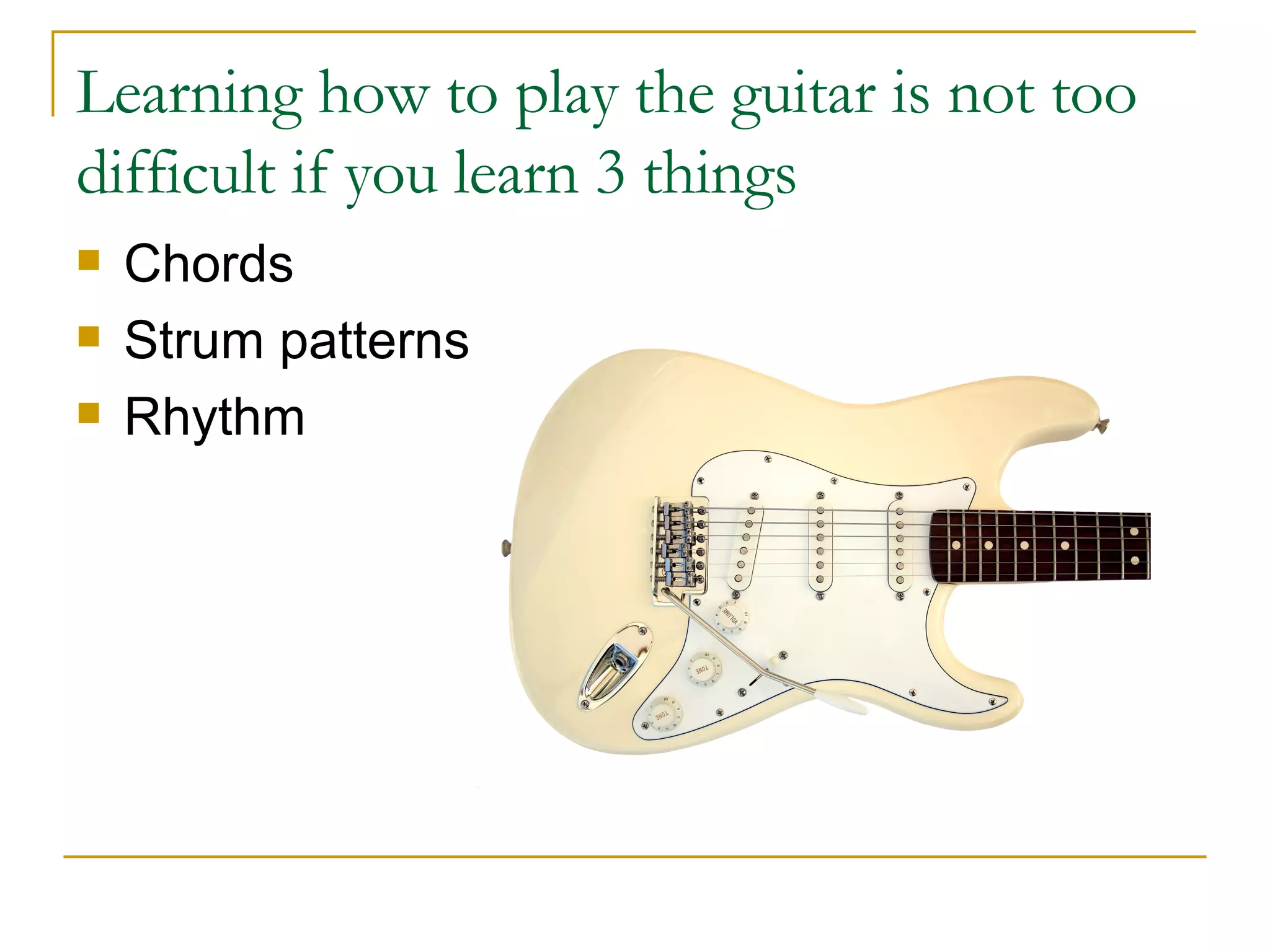 Learning Guitar Now: Beginner Guitar Lesson | PPT