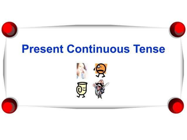 Learning the-present-continuous-tense-16053-janet | PPT