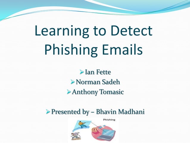 Learning to Detect Phishing Emails | PPT