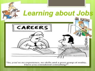 Learning about jobs | PPT