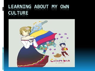 Learning about my own culture | PPT