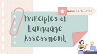 Principles of Language Assessment - Reliability, Validity, Authenticity, Washback | PPT