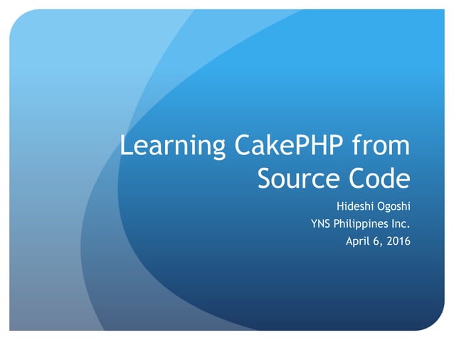 Learning CakePHP from Source Code | PPT
