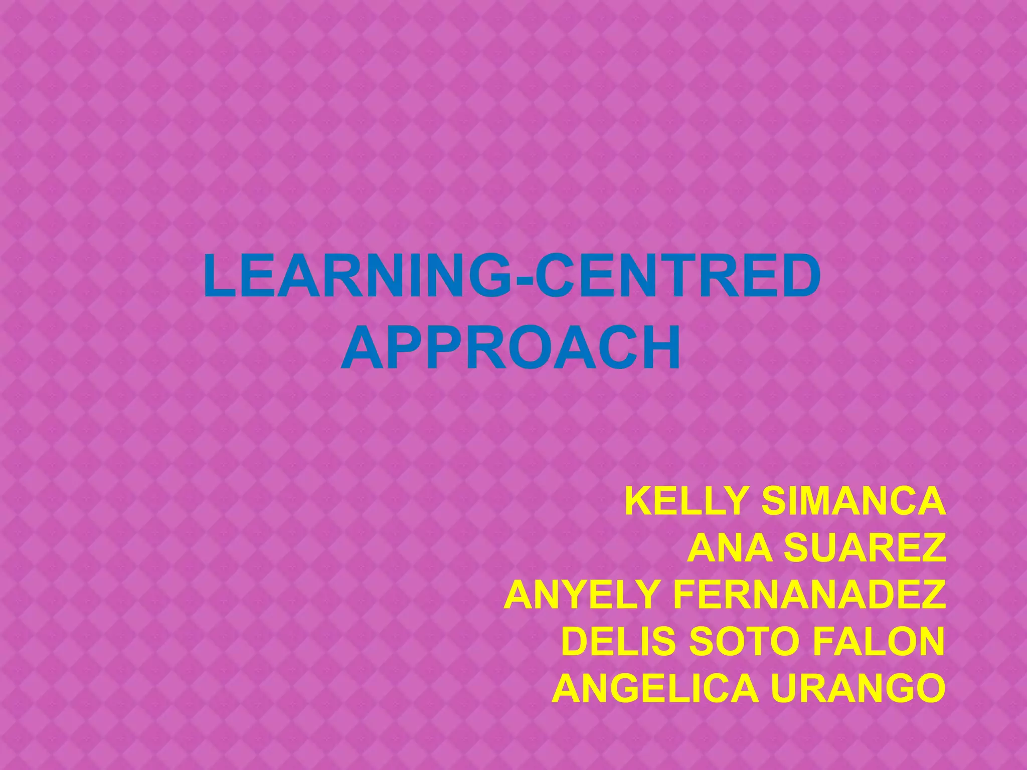 Learning centred approach | PPTX