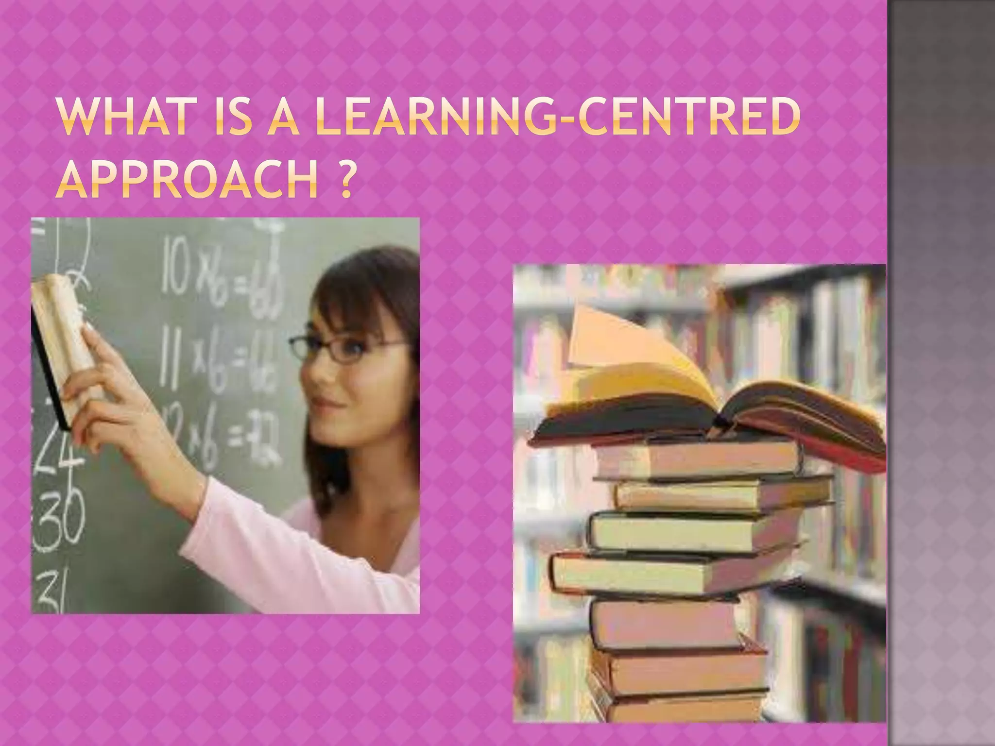 Learning centred approach | PPTX