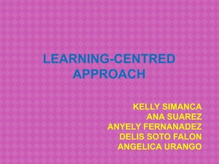 Learning centred approach | PPTX