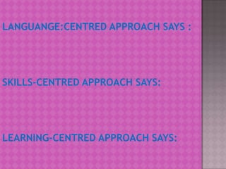 Learning centred approach | PPTX