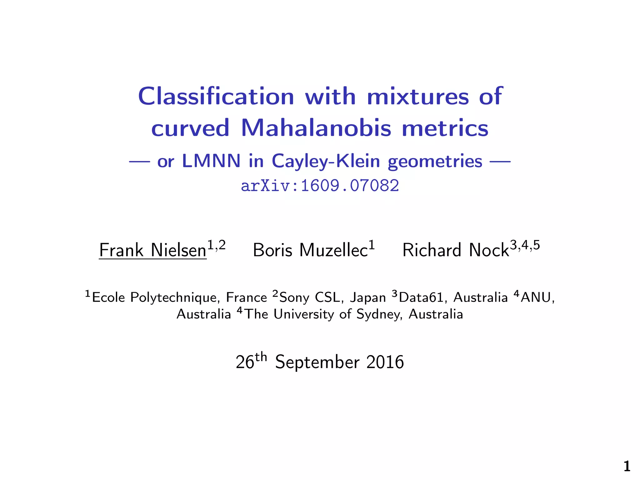 Classification with mixtures of curved Mahalanobis metrics | PPT