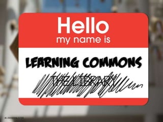 Library as Learning Commons | PPT